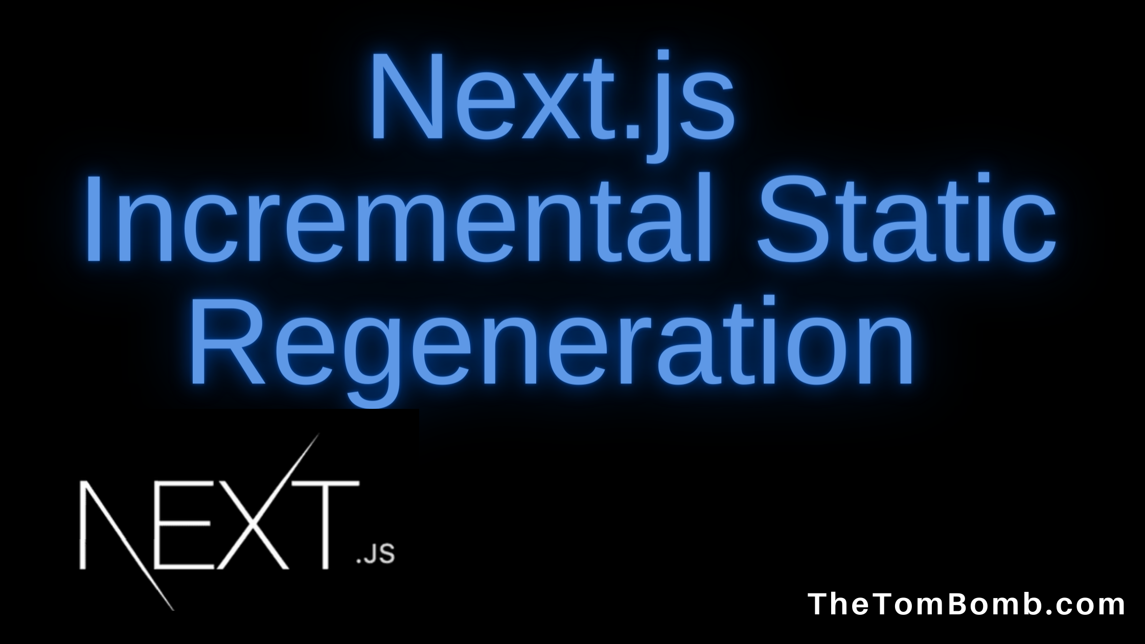 Next.js: Build Times & Incremental Static Regeneration to the Rescue